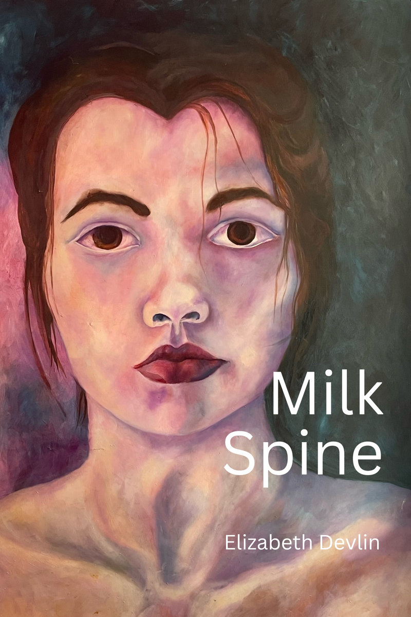 milk spine | Elizabeth Devlin – dancing girl press & studio